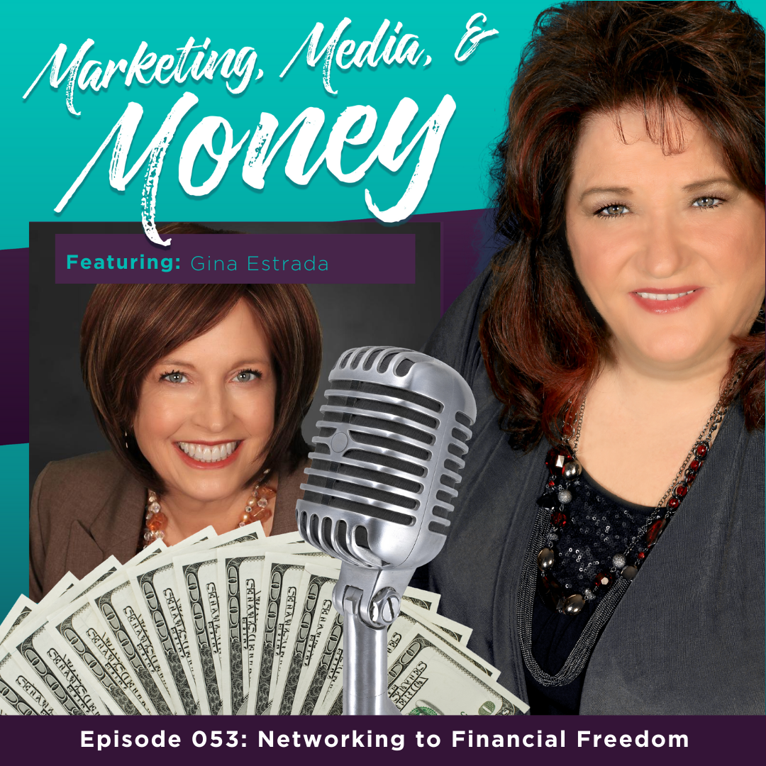 Networking to Financial Freedom with Gina Estrada (Episode 053) - M3 ...