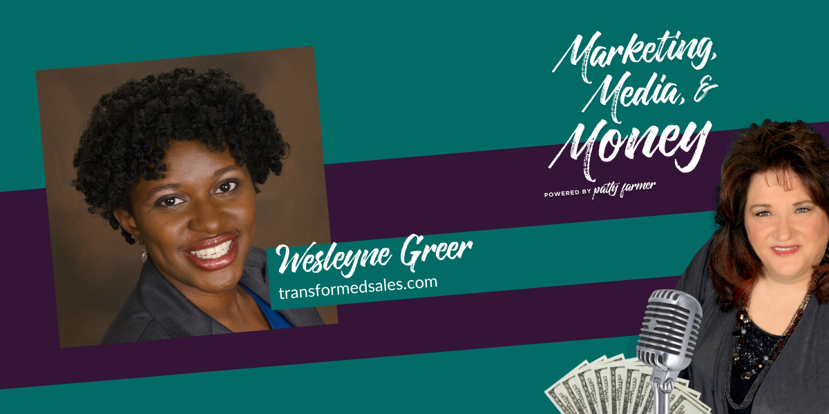 Transforming Conversations Into Sales With Wesleyne Greer Episode 068 Patty Farmer